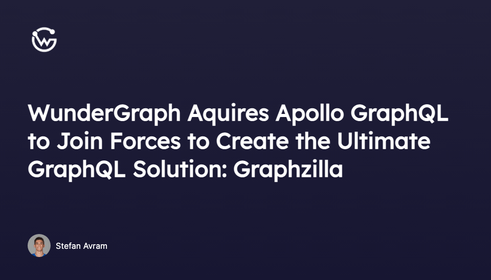 WunderGraph Acquires Apollo GraphQL to Join Forces to Create the Ultimate GraphQL Solution ...