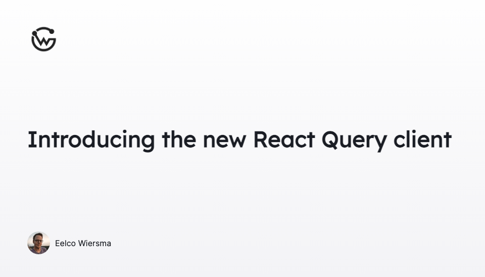 Introducing The New React Query Client Wundergraph