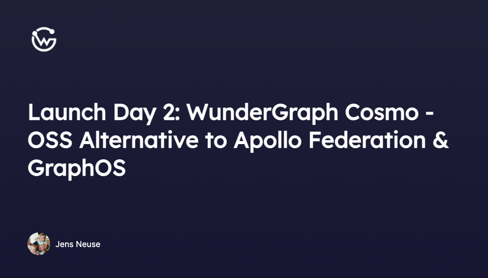 Cosmo An Open Source Alternative To Apollo Federation And Graphos Wundergraph
