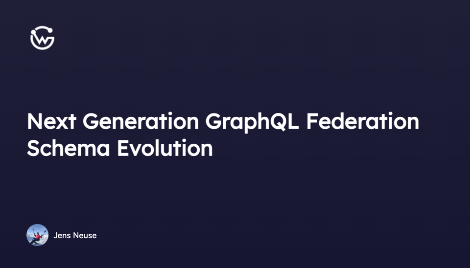 Graph Feature Flags: Fast and Safe GraphQL Federation Schema Evolution - WunderGraph