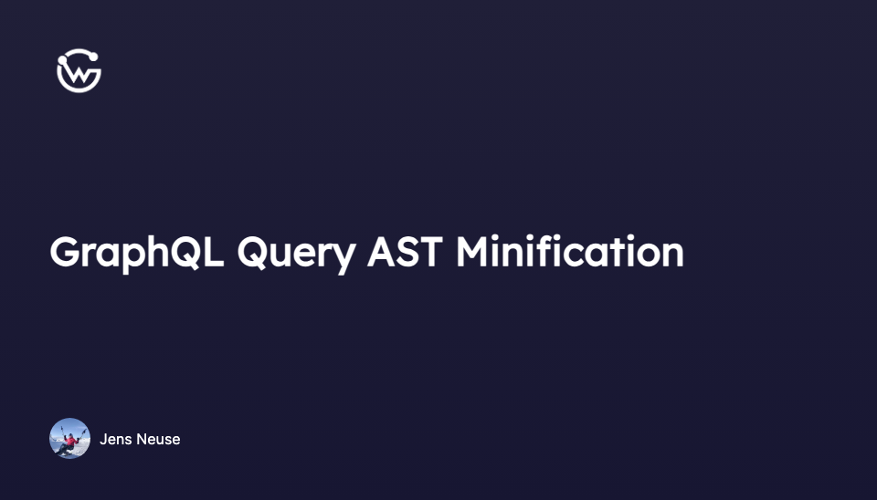 99% Smaller GraphQL Queries with AST Minification - WunderGraph