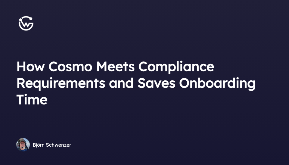 How Cosmo meets Compliance Requirements and Saves Onboarding Time ...