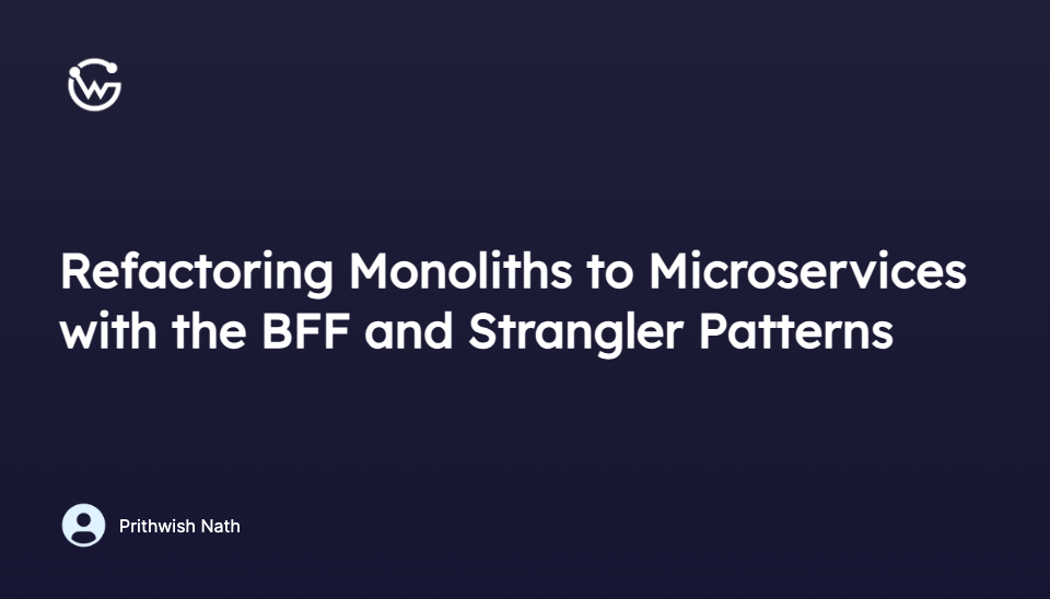 Refactoring Monoliths to Microservices with the BFF and Strangler Patterns - WunderGraph